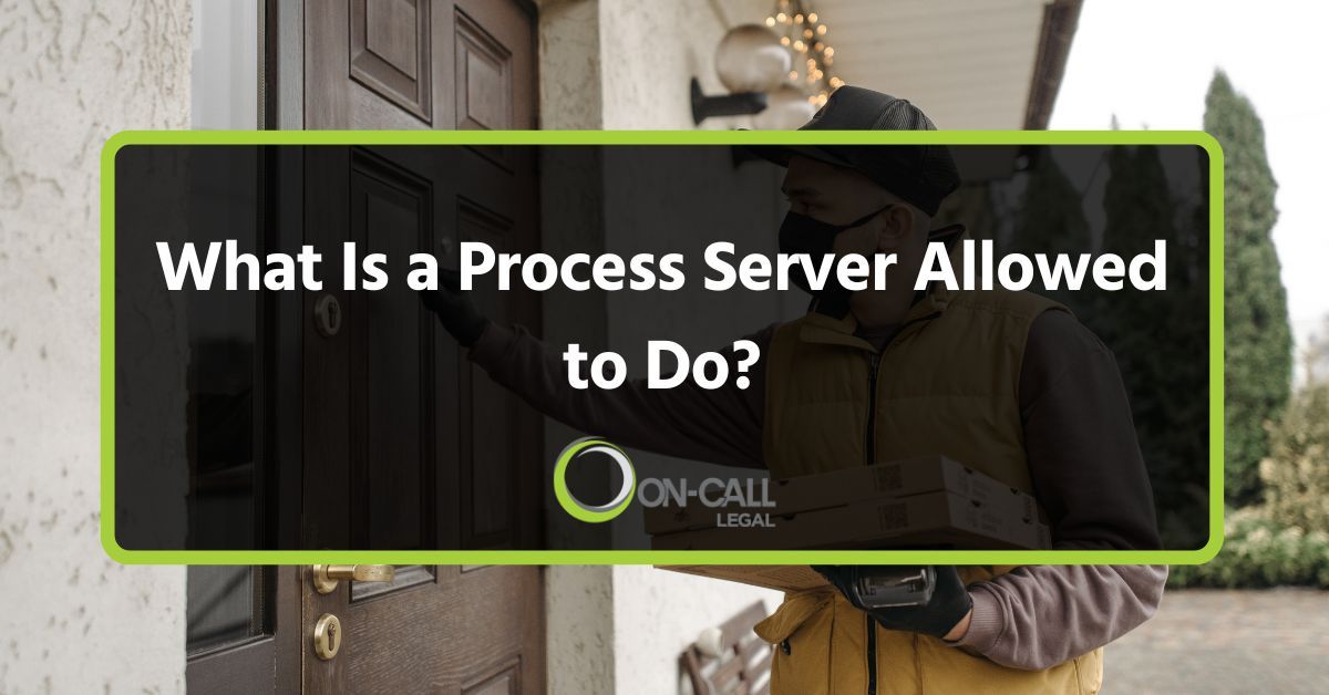 What Is A Process Server Allowed To Do When Serving Papers 