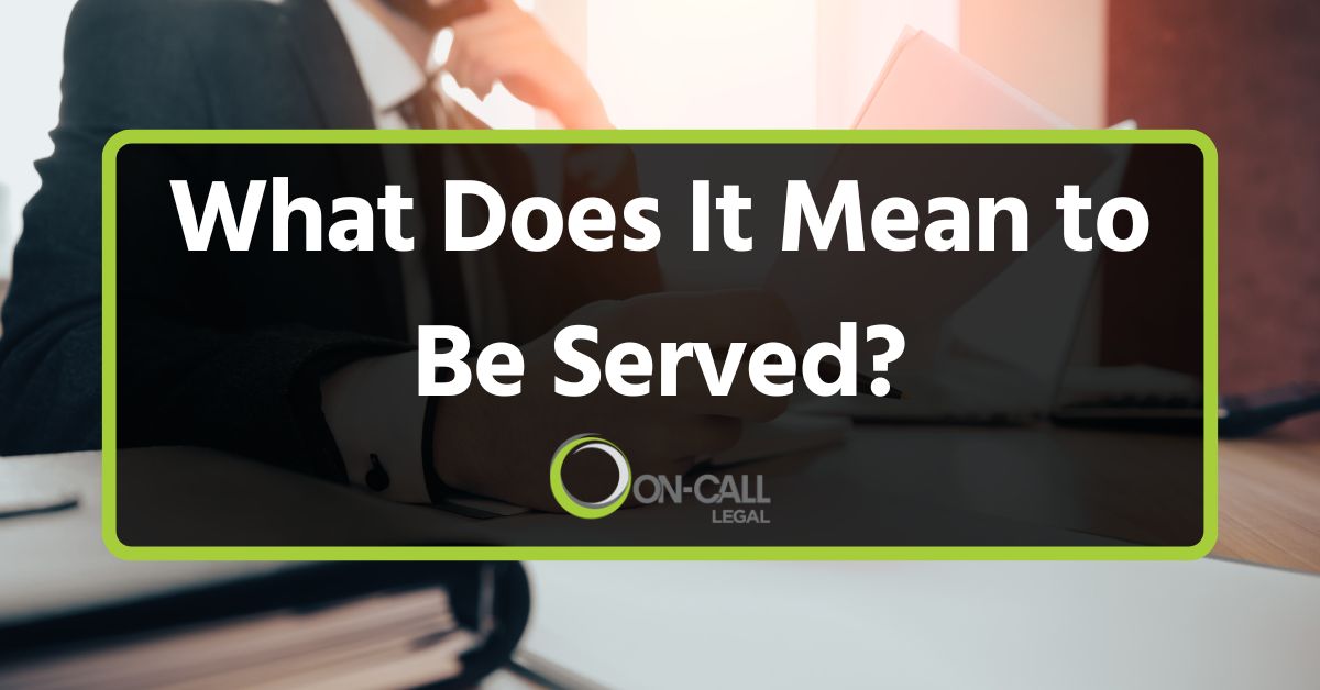 What Does It Mean to Be Served? Should You Be Concerned?