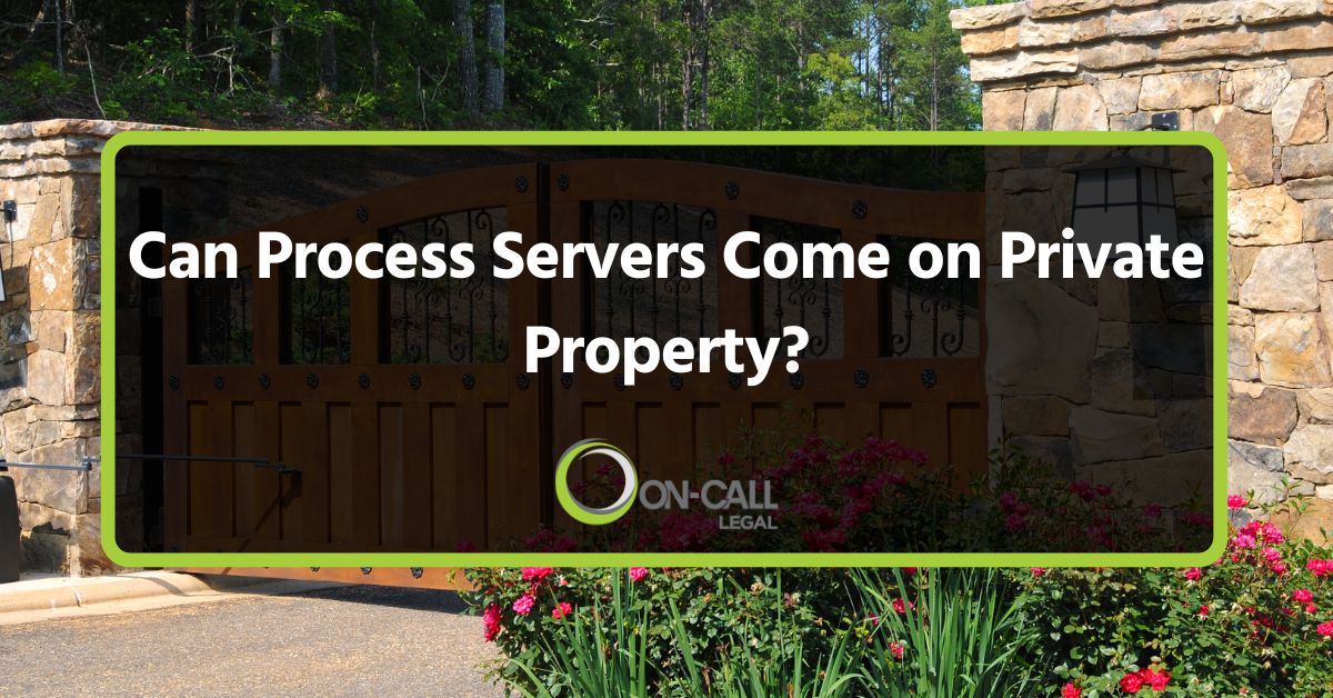 Can Process Servers Come on Private Property Legally?