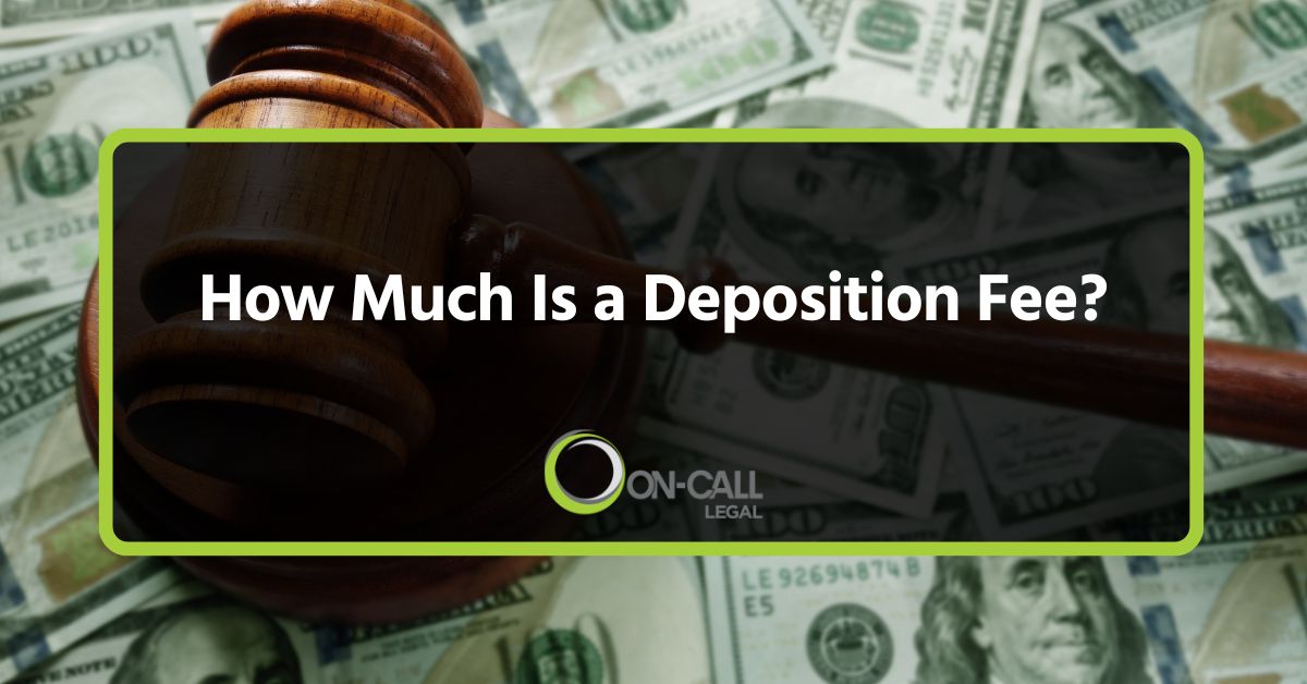 How Much Is a Deposition Fee? (2025)