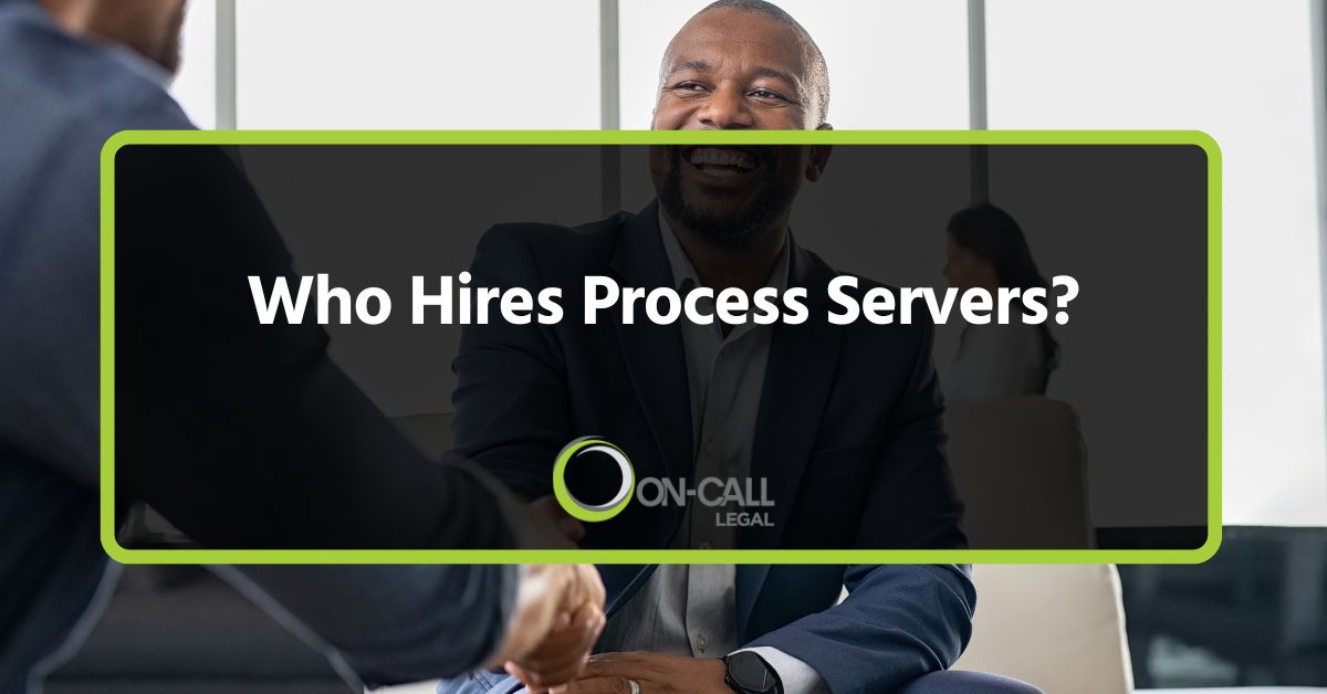 Who Hires Process Servers & Why?